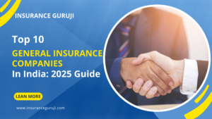 Top 10 General Insurance Companies in India -InsuranceGuruJi