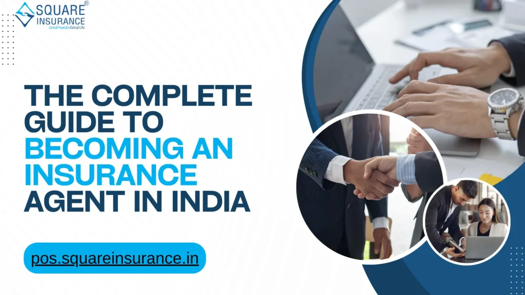 Guide to Becoming an Insurance Agent in India